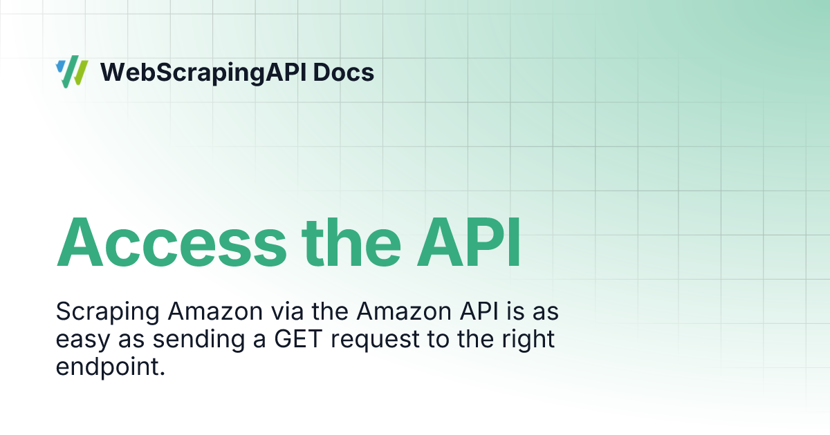 Access the API | WebScrapingAPI Docs