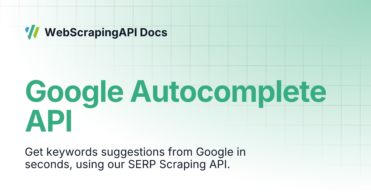Google Autocomplete API | WebScrapingAPI Docs