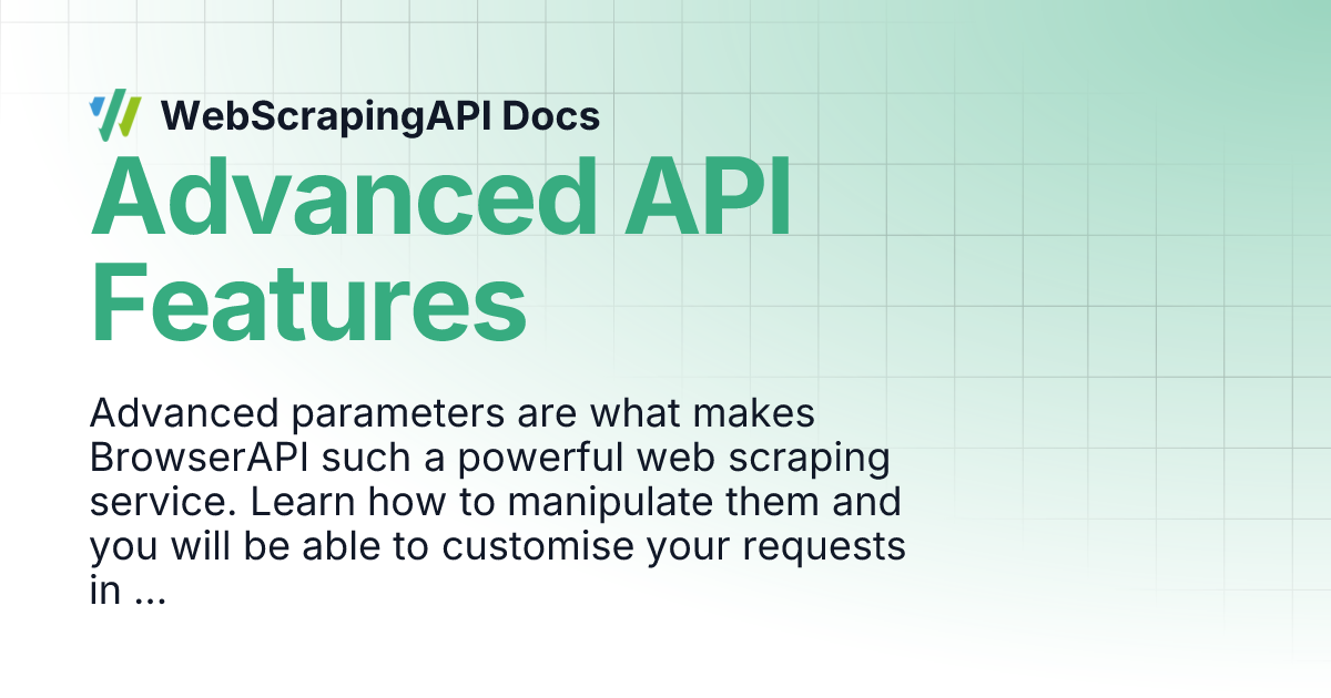 Advanced API Features | WebScrapingAPI Docs