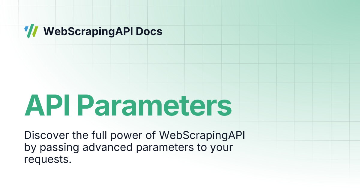 API Parameters | WebScrapingAPI Docs