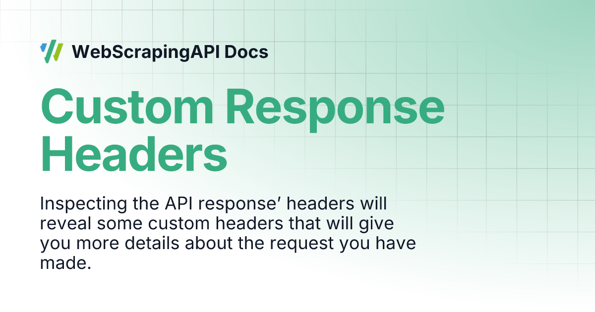 Custom Response Headers | WebScrapingAPI Docs Custom Response Headers | WebScrapingAPI Docs