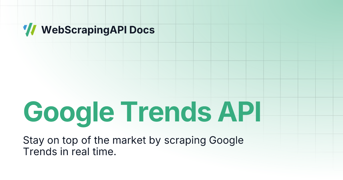 Google Trends API | WebScrapingAPI Docs
