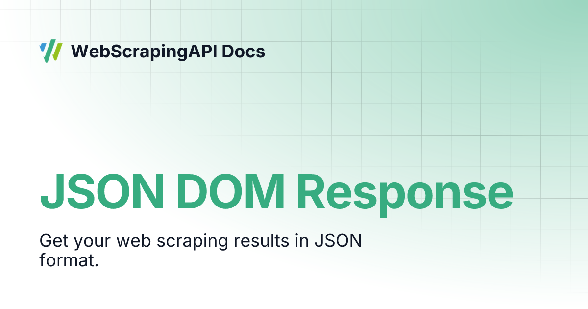 JSON DOM Response | WebScrapingAPI Docs