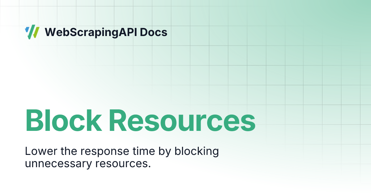 Block Resources | WebScrapingAPI Docs