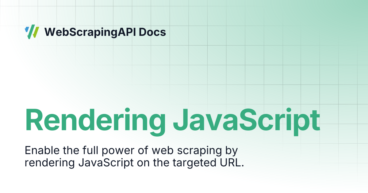 Rendering JavaScript | WebScrapingAPI Docs