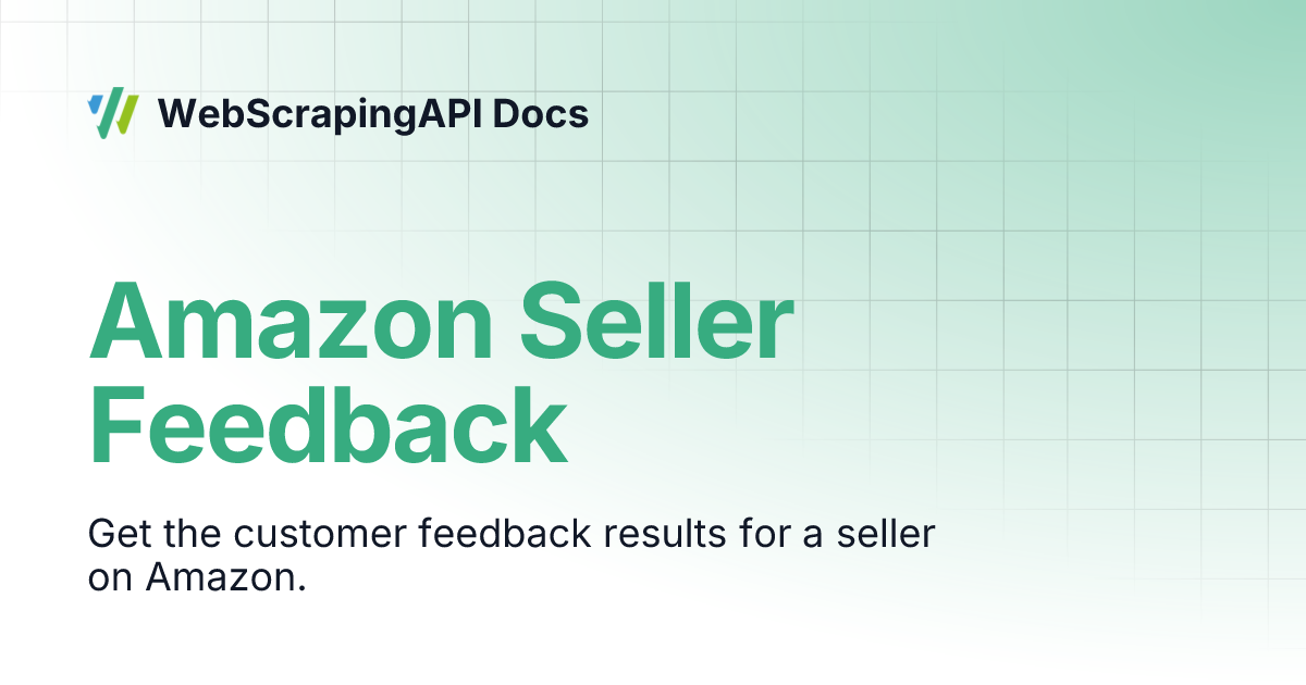 Amazon Seller Feedback | WebScrapingAPI Docs