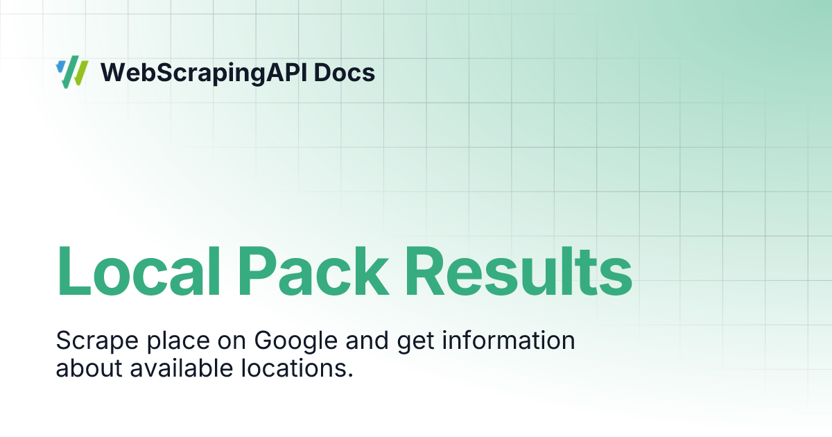 Local Pack Results | WebScrapingAPI Docs