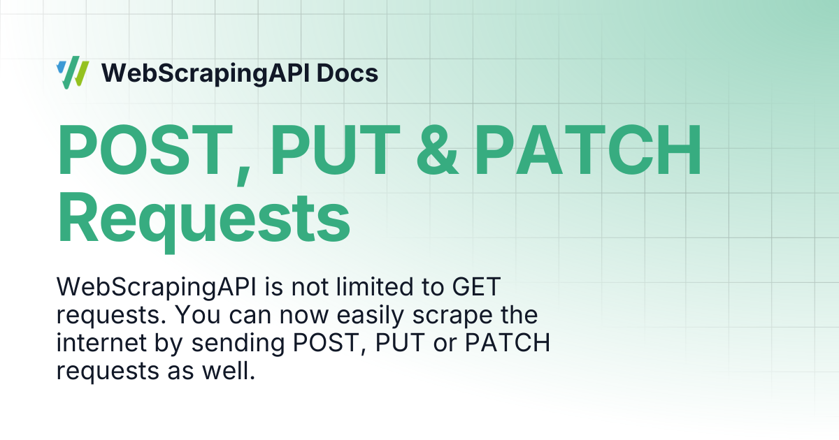 POST, PUT & PATCH Requests | WebScrapingAPI Docs