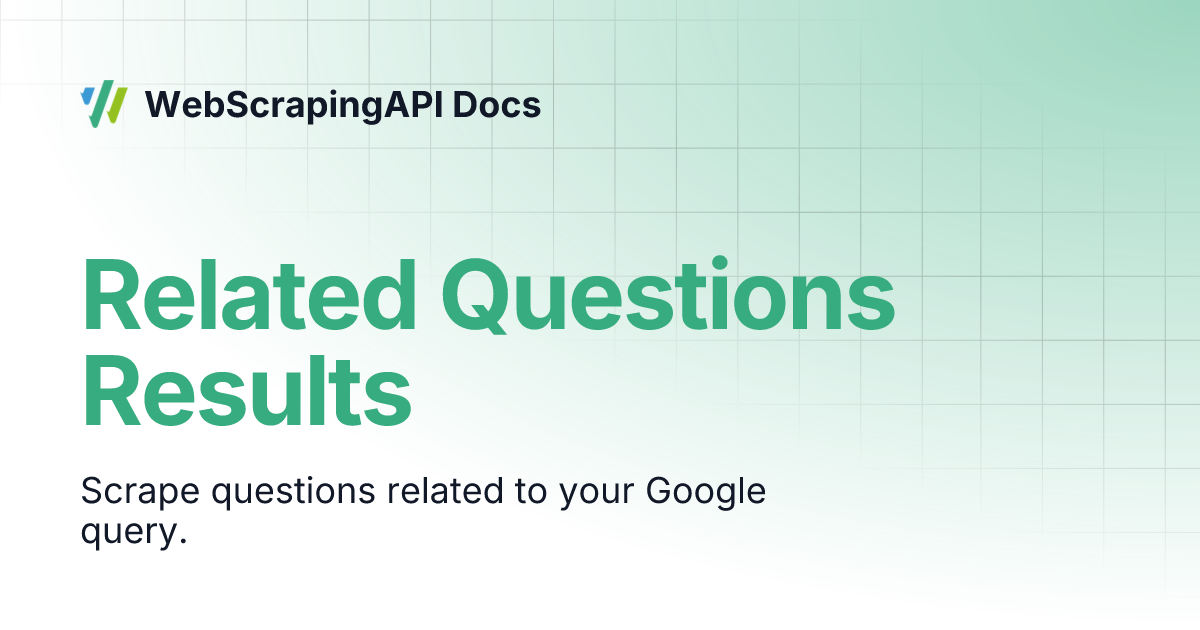 Related Questions Results | WebScrapingAPI Docs